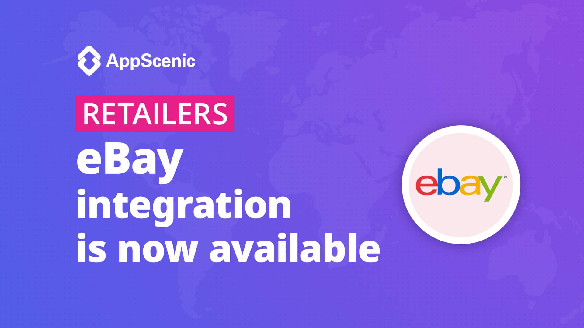 eBay Integration - Now Available For AppScenic Retailers